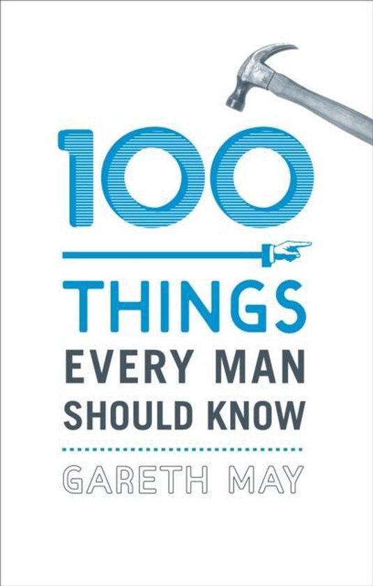 100 Things Every Man Should Know, Gareth May | 9780224098885 | Boeken ...