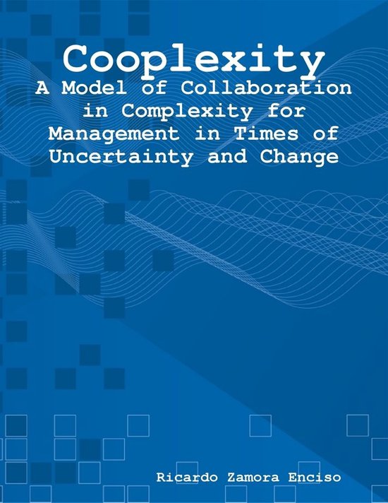 Cooplexity: A Model of Collaboration in Complexity for Management in ...
