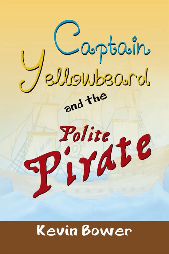 Captain Yellowbeard and the Polite Pirate (ebook), Kevin Bower ...