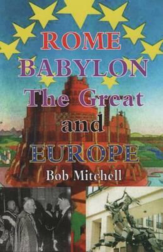 Rome, Babylon the Great and Europe | 9781499591613 | Bob Mitchell ...