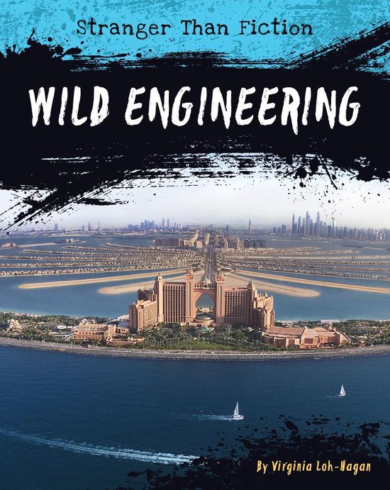 Stranger Than Fiction - Wild Engineering (ebook), Virginia Loh-Hagan ...