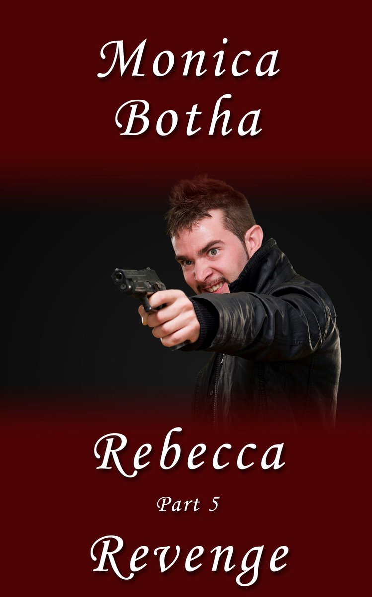 Rebecca 5 - The Rebecca Series (ebook), Monica Botha | 1230001016147 | Boeken | bol