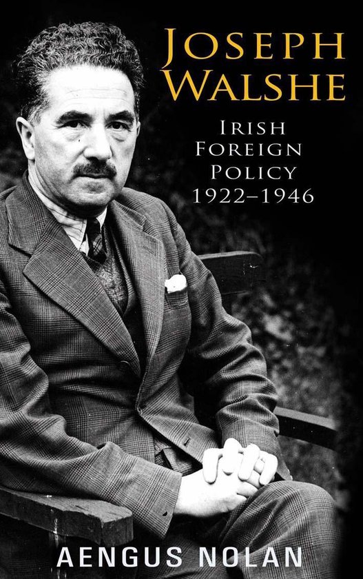 Joseph Walshe: Irelands's longest serving Diplomat : Irish Foreign ...