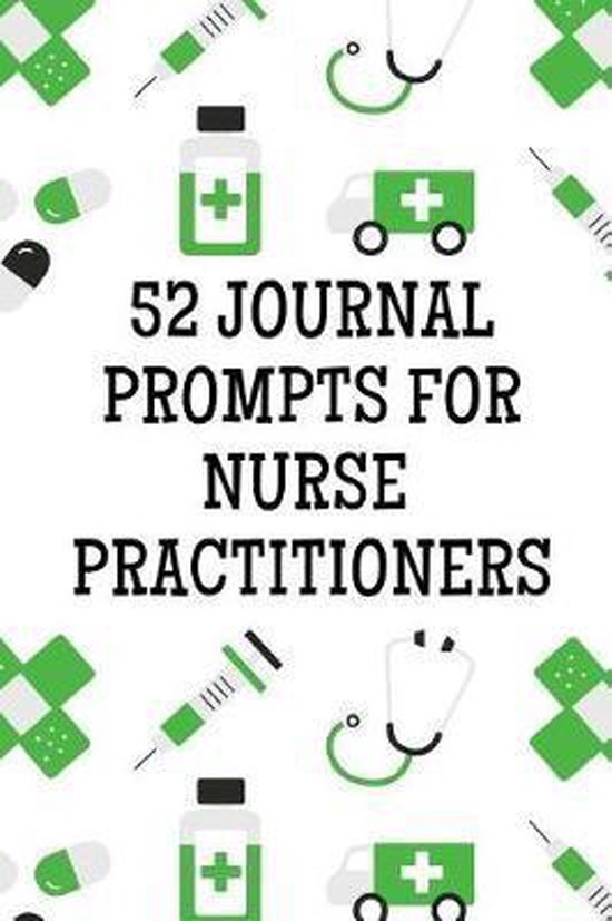 52 Journal Prompts For Nurse Practitioners, Career Writing Journals ...