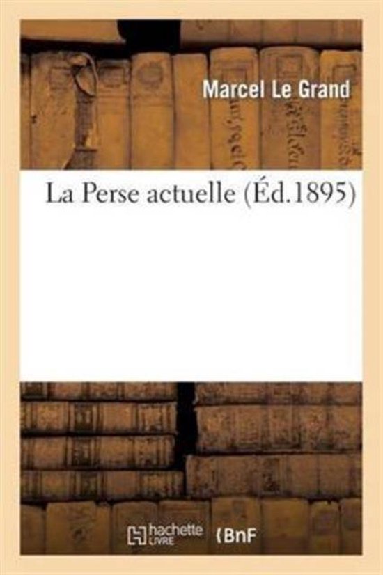 Histoire- La Perse Actuelle, Marcel le Grand | 9782013358439 | Boeken | bol