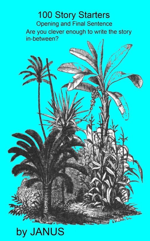 100 Story Starters. Opening and Final Sentence. Are you clever enough ...