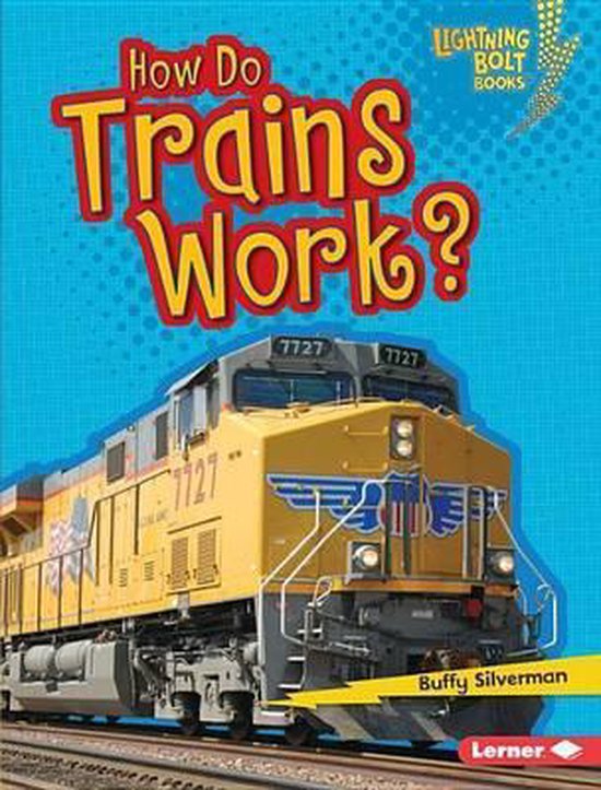 How Do Trains Work?, Buffy Silverman | 9781467795005 | Boeken | bol.com