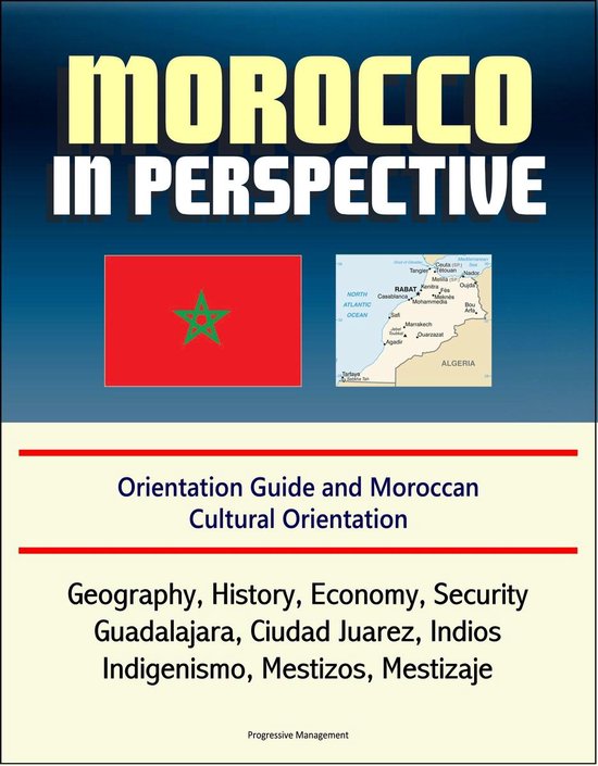 Morocco in Perspective: Orientation Guide and Moroccan Cultural ...