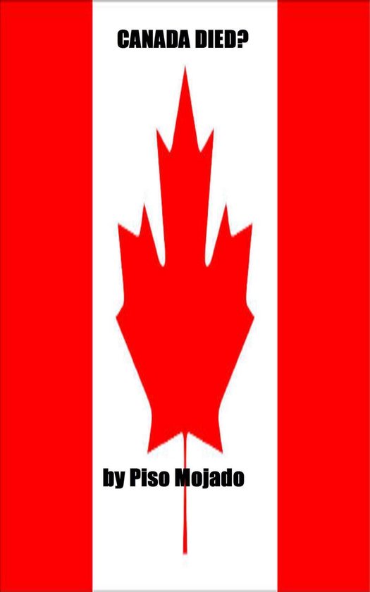 Canada Died? (ebook), Piso Mojado | 9781476460093 | Boeken | bol