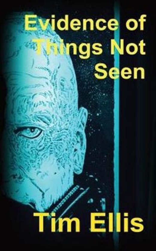 Evidence of Things Not Seen, Tim Ellis | 9781786108166 | Boeken | bol.com