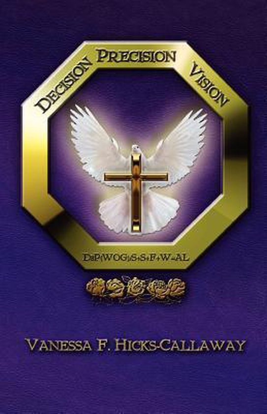 Decision Precision Vision, Vanessa F Hicks-Callaway | 9781450751575 ...