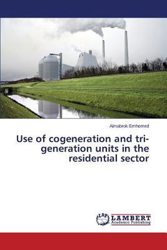 Use of cogeneration and tri-generation units in the residential sector ...