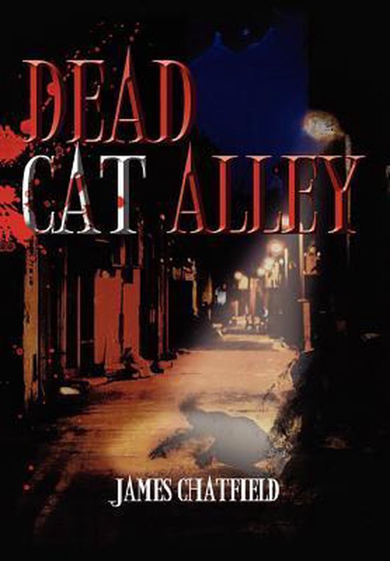 Dead Cat Alley, James Chatfield | 9781465362575 | Boeken | bol.com