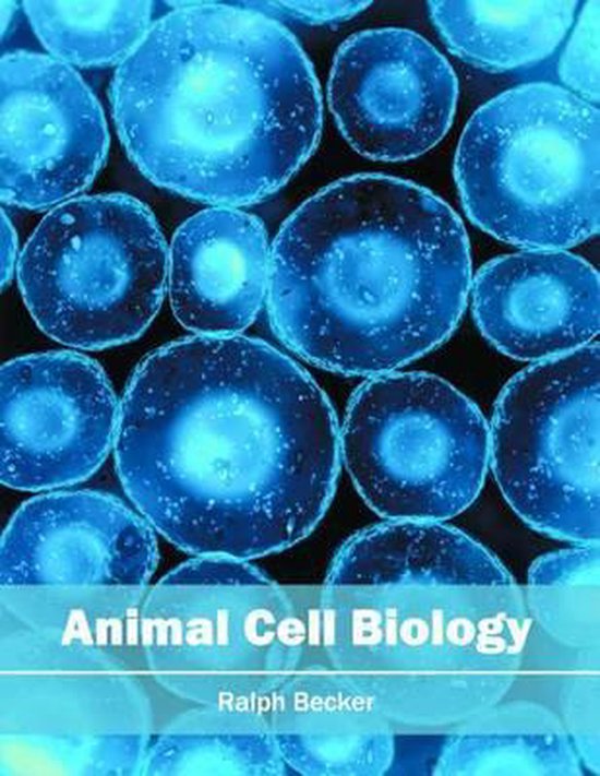 Animal Cell Biology | 9781682861448 | Boeken | bol