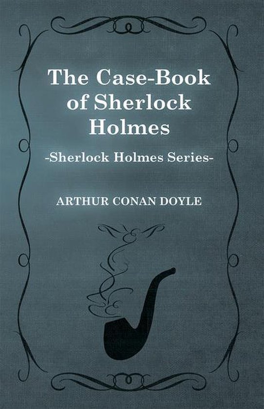 The Sherlock Holmes Collector's Library 9 - The Case Book of Sherlock ...