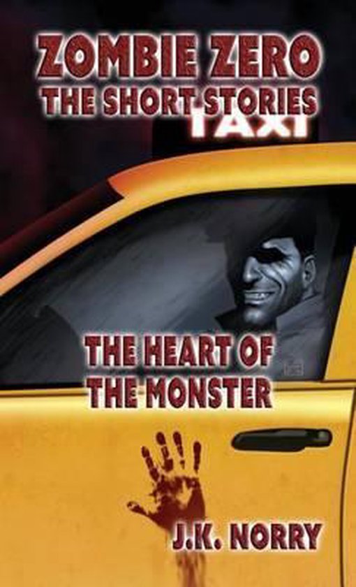 Zombie Zero: The Short Stories-The Heart of the Monster, J.K. Norry ...