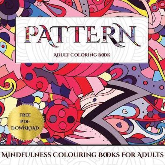 Mindfulness Colouring Books for Adults (Pattern): Advanced coloring ...