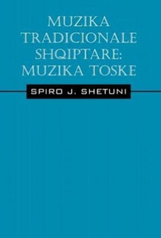 Muzika Tradicionale Shqiptare, Spiro J Shetuni | 9781432798031 | Boeken | bol.com