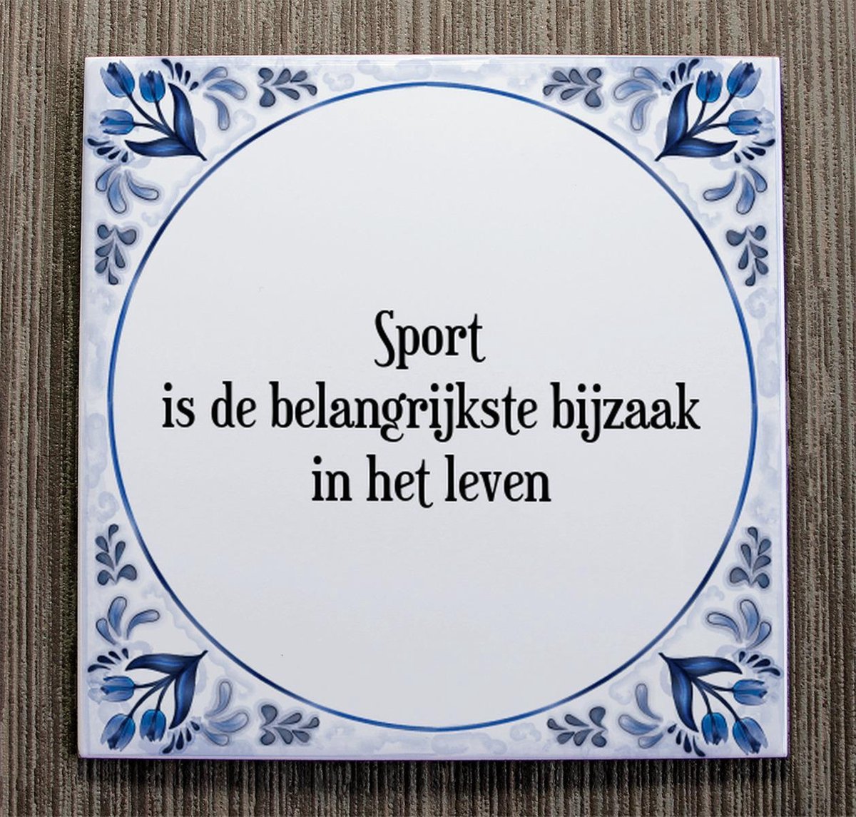 Tegeltje met Spreuk (Tegeltjeswijsheid): Sport is de belangrijkste bijzaak in het... | bol.com
