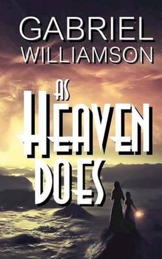 As Heaven Does, Gabriel Williamson | 9781530897315 | Boeken | bol