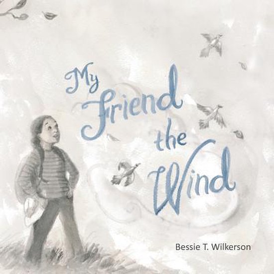 My Friend the Wind, Bessie T Wilkerson | 9781498491198 | Boeken | bol