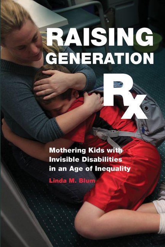 Raising Generation Rx (ebook), Linda M. Blum | 9781479819508 | Boeken | bol