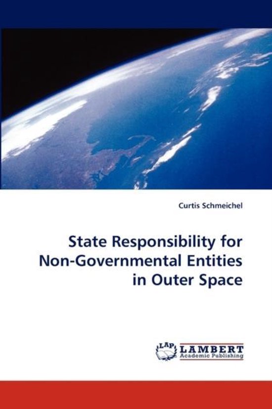 State Responsibility for Non-Governmental Entities in Outer Space ...