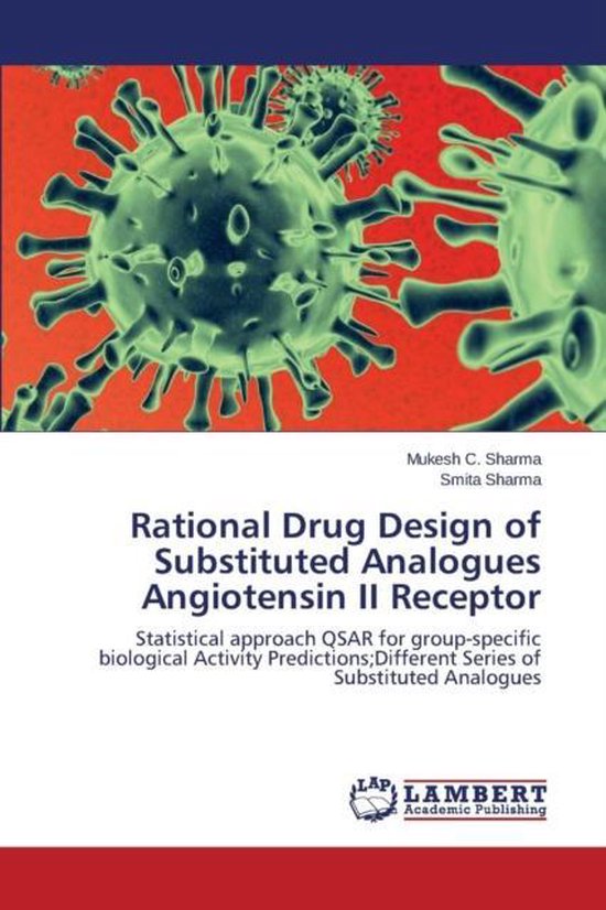 Rational Drug Design of Substituted Analogues Angiotensin II Receptor ...