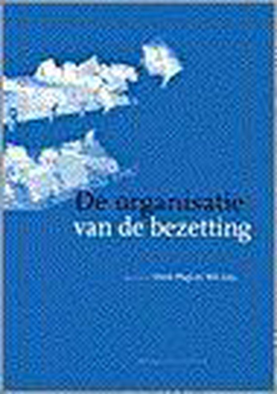 De organisatie van de bezetting | 9789053562550 | Boeken | bol