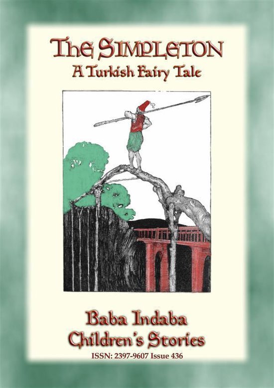 Baba Indaba Children's Stories 436 - THE SIMPLETON - A Turkish Fairy ...
