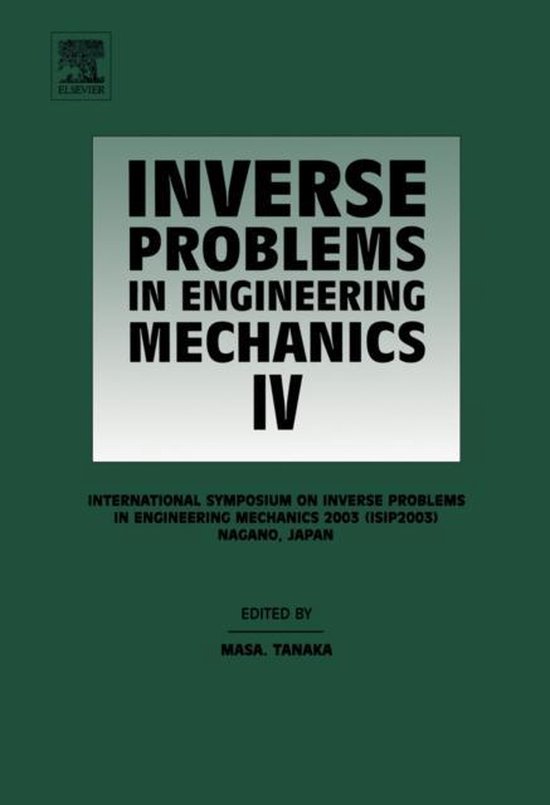 Inverse Problems in Engineering Mechanics IV | 9780080442686 | Mana Tanaka | Boeken | bol.com