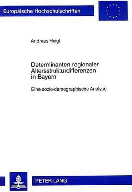 Determinanten regionaler Altersstrukturdifferenzen in Bayern, Andreas Heigl |... | bol.com