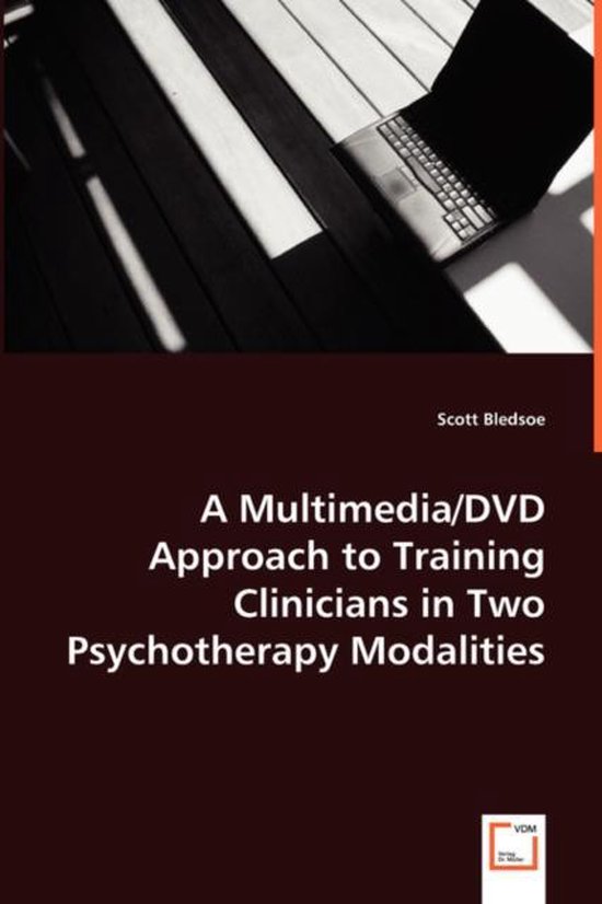 A Multimedia/DVD Approach to Training Clinicians in Two Psychotherapy ...