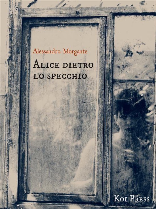 Alice dietro lo specchio (ebook), Alessandro Morgante | 9788898313501 ...