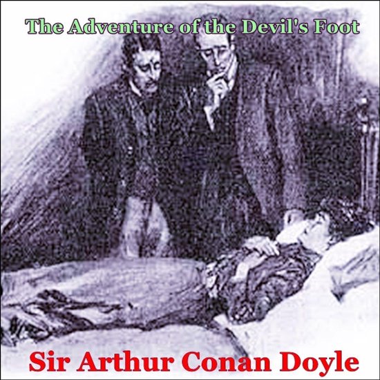 Sherlock Holmes: The Adventure of the Devil's Foot, Sir Arthur Conan Doyle |... | bol.com