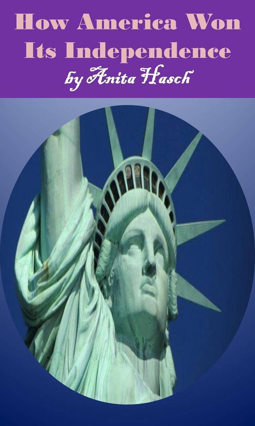 How America Won Its Independence (ebook), Anita Hasch | 9780463941188 ...