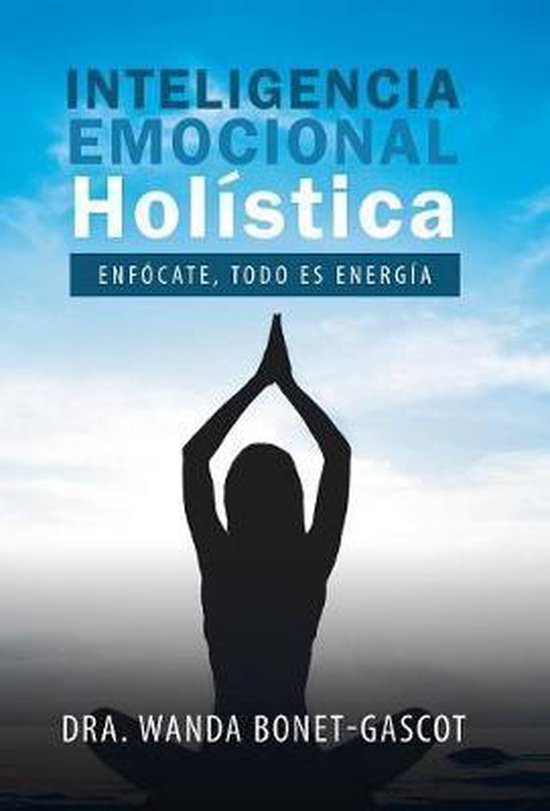 Inteligencia Emocional Holistica | 9781506528472 | Dra Wanda Bonet ...
