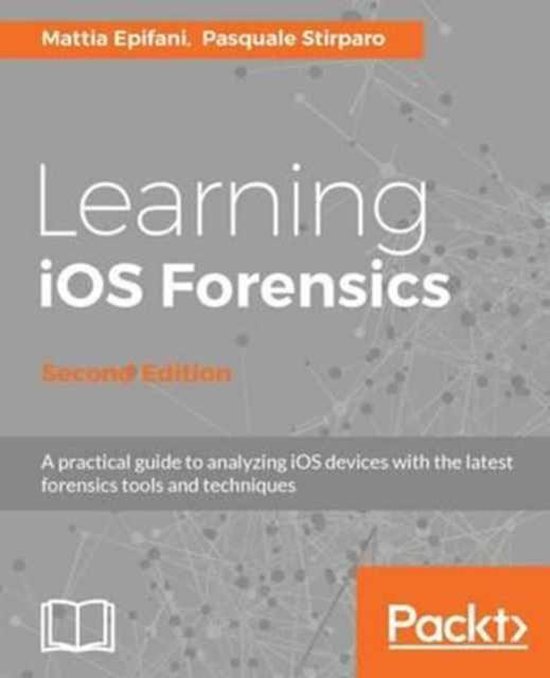 Learning iOS Forensics - | 9781785882081 | Mattia Epifani | Boeken | bol.com
