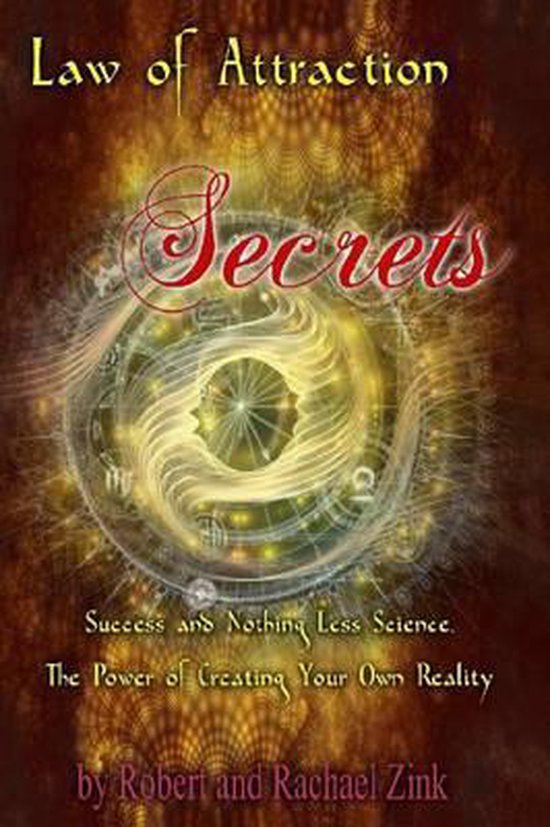 Law of Attraction Secrets, Robert Zink | 9780990825043 | Boeken | bol.com