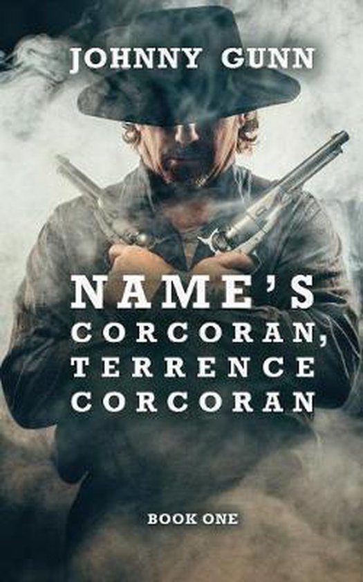 Terrence Corcoran- Name's Corcoran, Terrence Corcoran, Johnny Gunn ...