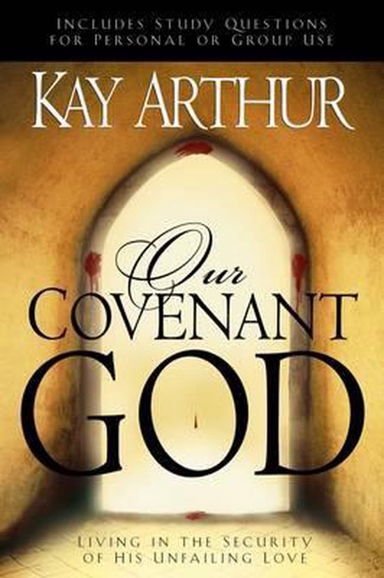 Our Covenant God, Kay Arthur | 9781578568444 | Boeken | bol