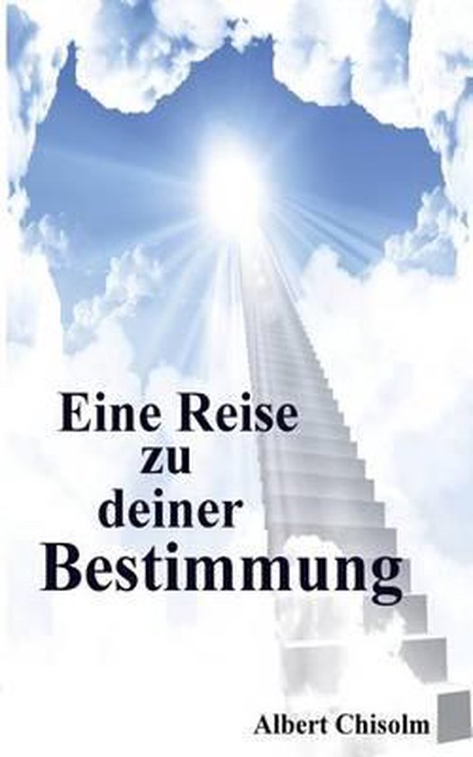Eine Reise Zu Deiner Bestimmung | 9780578155821 | Albert Chisolm ...