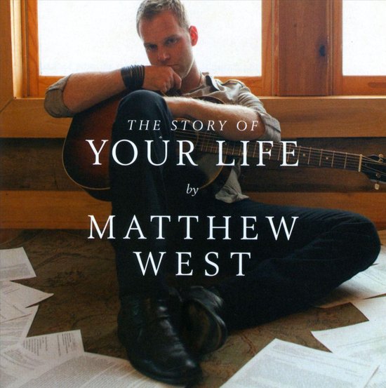 Matthew West - The Story Of Your Life (CD), Matthew West | CD (album ...