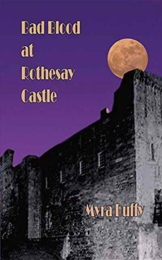 Bad Blood at Rothesay Castle, Myra Duffy | 9781786974518 | Boeken | bol.com