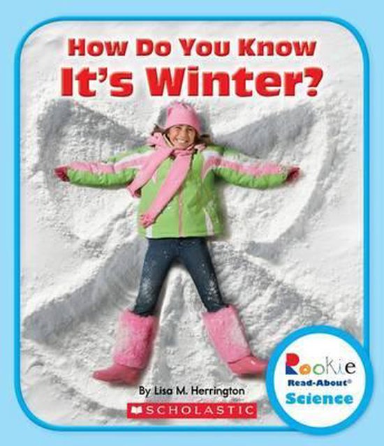 How Do You Know It's Winter? (Rookie Read-About Science: Seasons), Lisa ...
