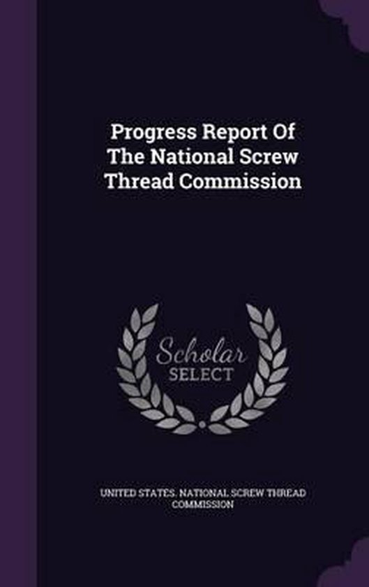 Progress Report of the National Screw Thread Commission | 9781354206669 ...