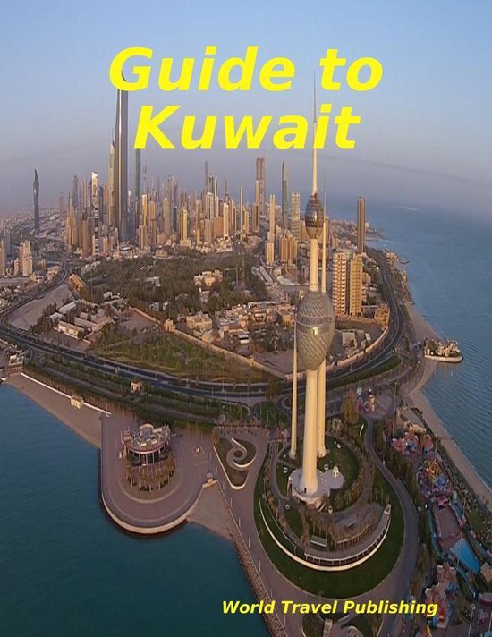 Guide to Kuwait (ebook), World Travel Publishing | 9780244104986 ...