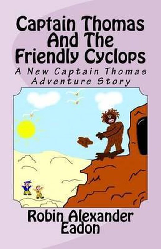 Captain Thomas and the Friendly Cyclops, Robin Alexander Eadon ...