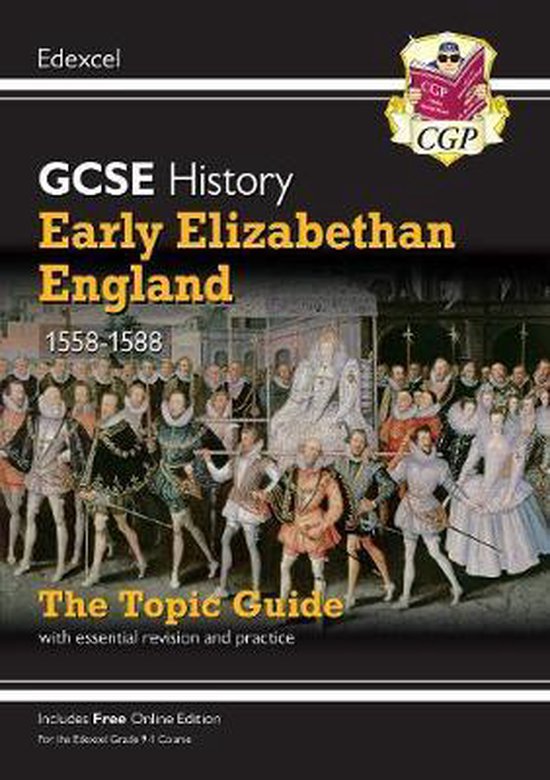 Grade 9-1 GCSE History Edexcel Topic Guide - Early Elizabethan England ...