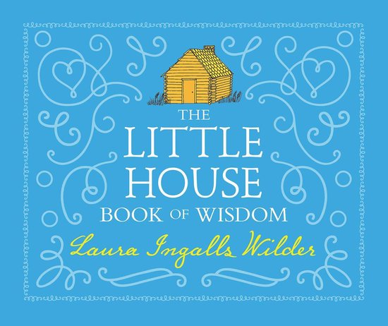 Little House - The Little House Book of Wisdom (ebook), Laura Ingalls ...